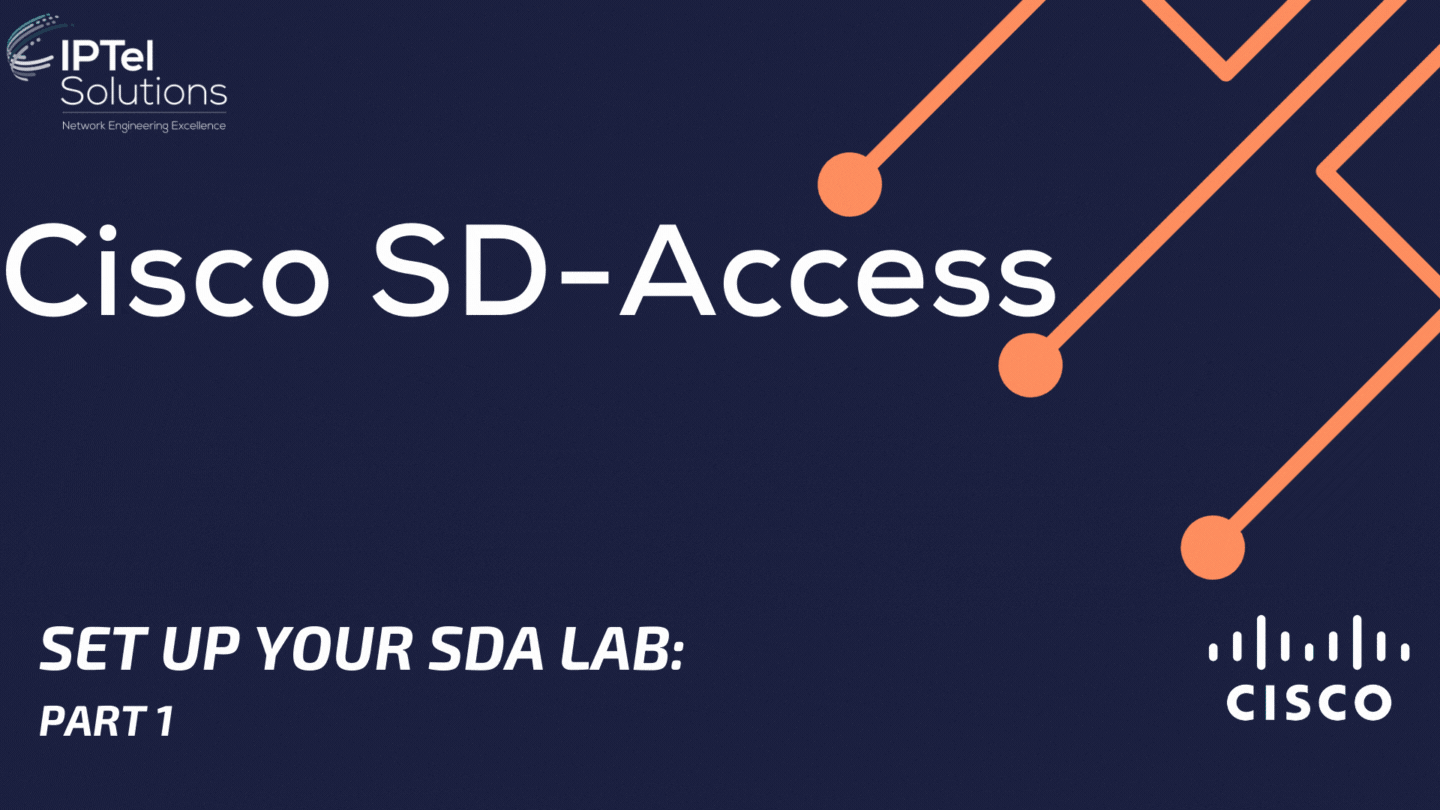 Cisco SD-Access Lab: Part 1 Cisco SD-Access Lab: Part 1